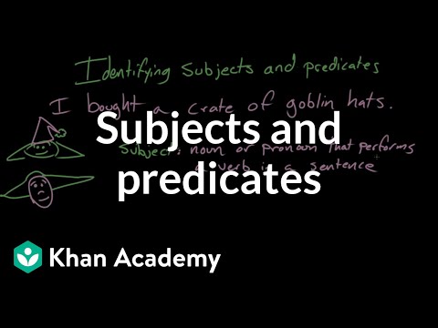 Subjects and predicates | Syntax | Khan Academy