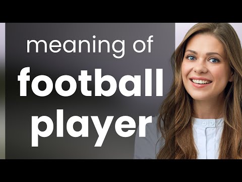 Football player • FOOTBALL PLAYER meaning