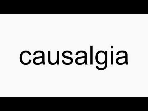 How to pronounce causalgia