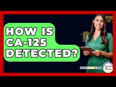 How Is CA-125 Detected? - Oncology Support Network