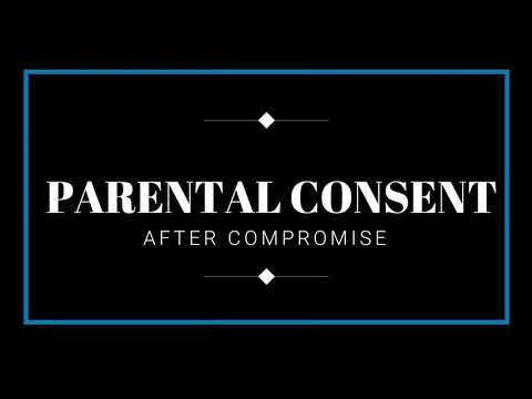 Parental consent after compromise