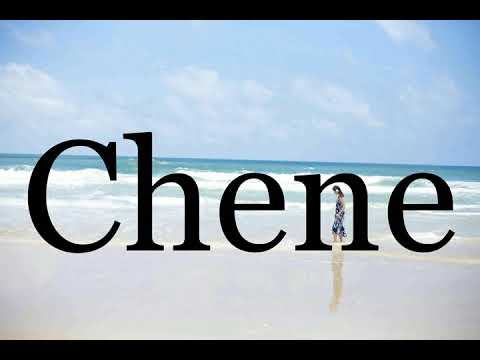 How To Pronounce Chene🌈🌈🌈🌈🌈🌈Pronunciation Of Chene