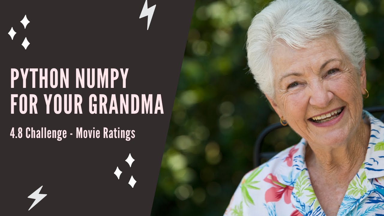 Python NumPy For Your Grandma - 4.8 Challenge: Movie Ratings