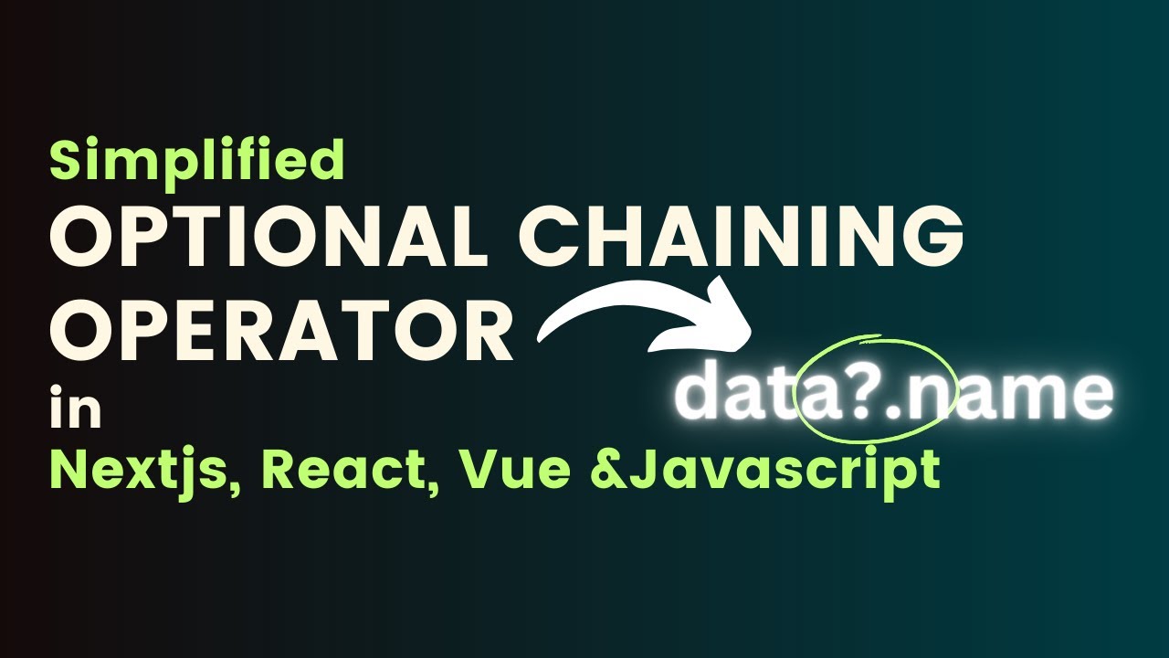Master the Optional Chaining Operator in JavaScript|React|Nextjs - Essential Coding Techniques 2024