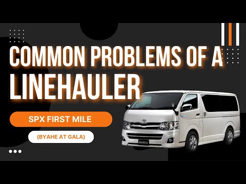 Common Problems We Encounter as 4Wheel Linehauler / SPX First Mile / Biyaheng Shopee Xpress
