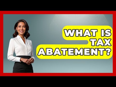 What Is Tax Abatement? - Home Investing Experts