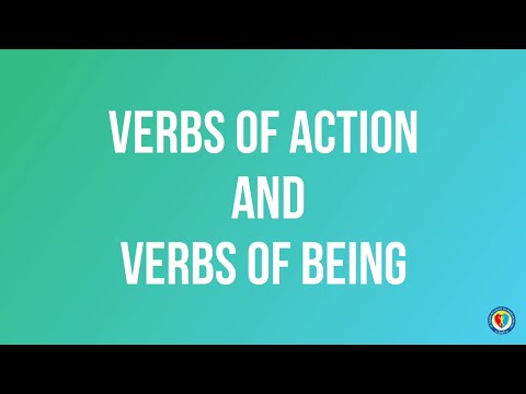 VERBS OF ACTION AND VERBS OF BEING