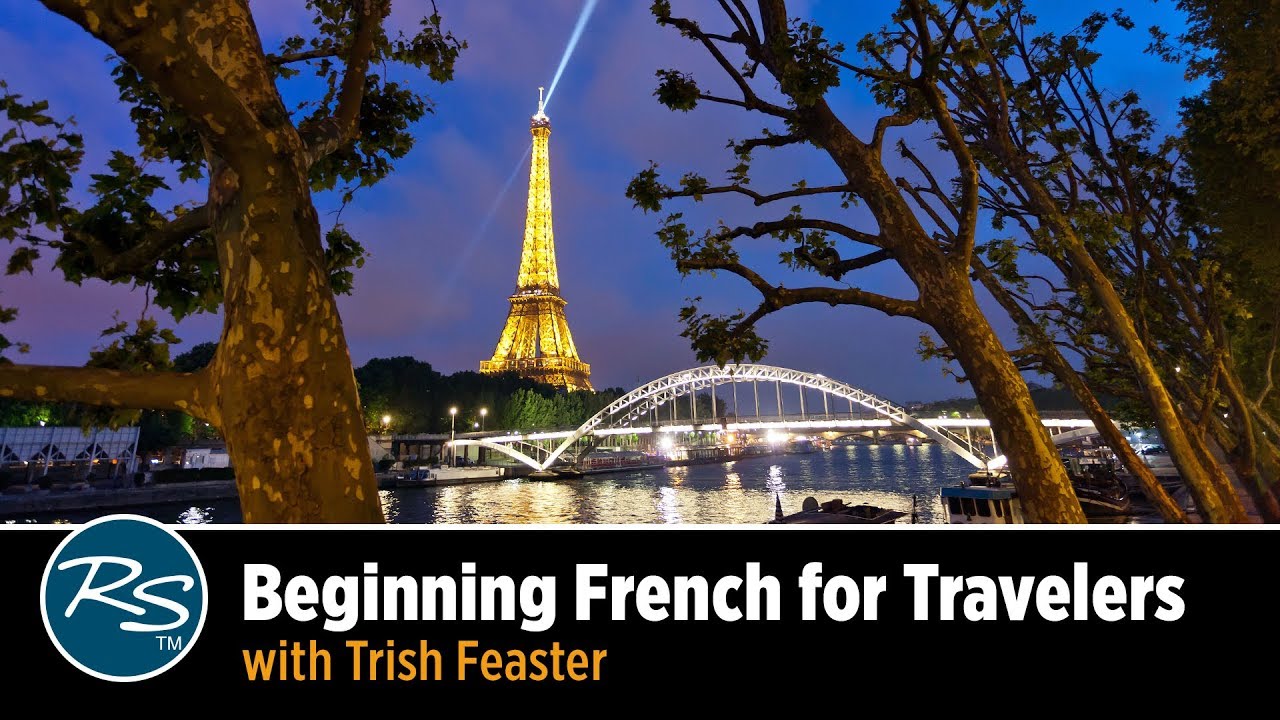 Beginning French for Travelers with Trish Feaster | Rick Steves Travel Talks