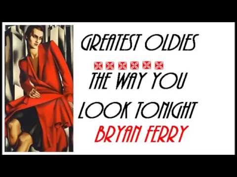 The Way You Look Tonight Bryan Ferry Lyrics