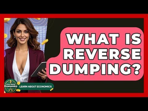 What Is Reverse Dumping? - Learn About Economics