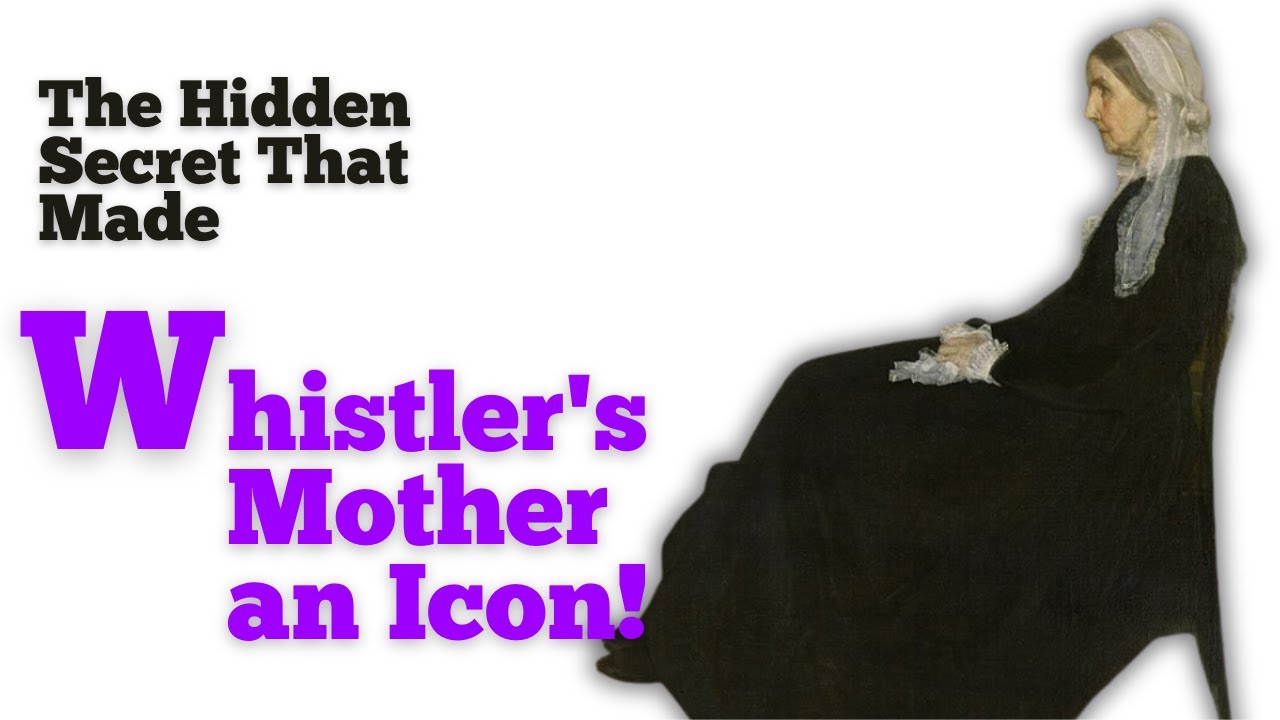 Why Is Whistler's Mother Painting So Famous?