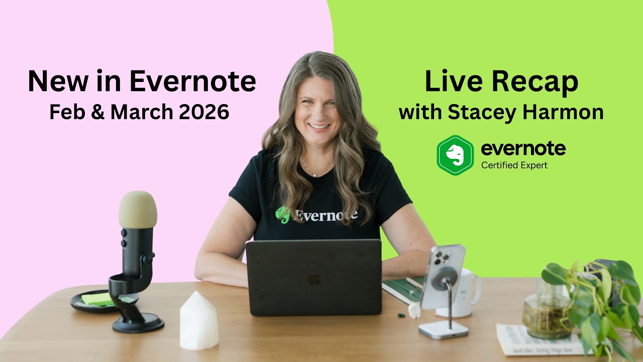 Feb & March 2026 Evernote Features: Deep Dive & Q&A with Evernote Certified Expert Stacey Harmon