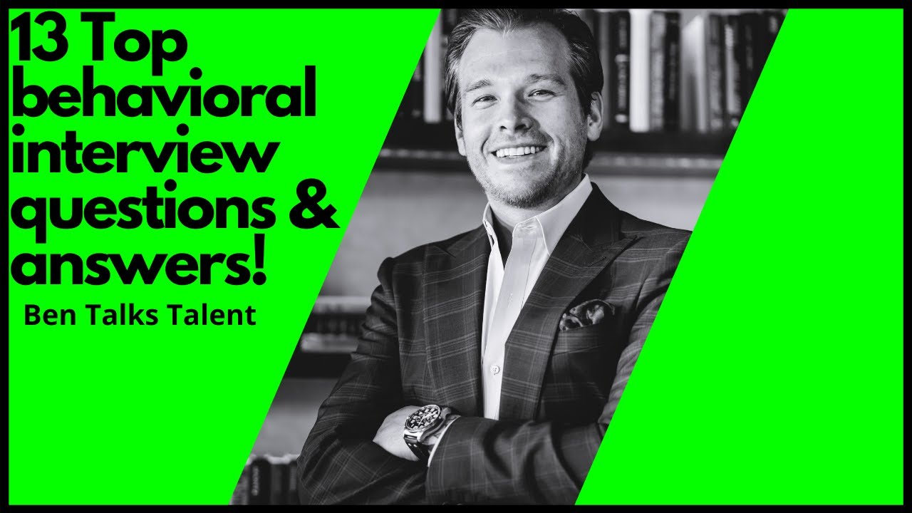 13 Top Behavioral Interview Questions and Answers (Examples and Strategy)