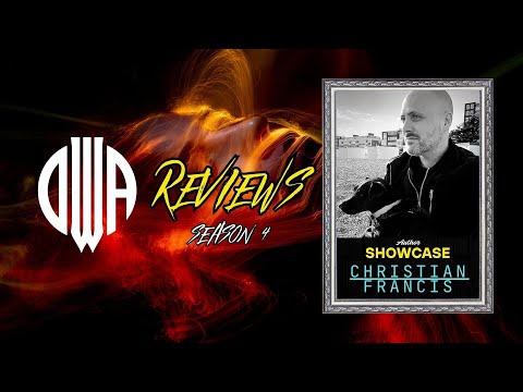 DWA Reviews S4 E4 : Author Showcase - Christian Francis