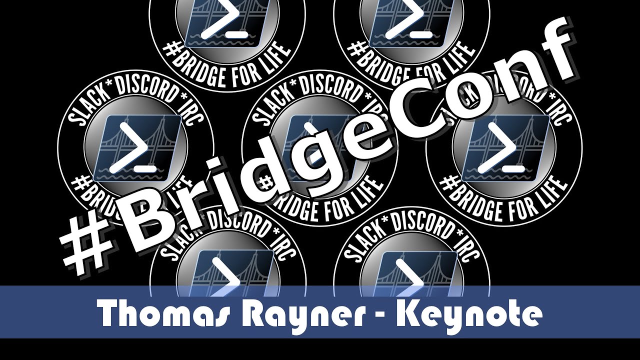 #BridgeConf - Thomas Rayner - Keynote