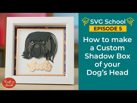 Make a Personalized Mini Shadow Box of your Dog 🐕 [SVG School Ep 5]