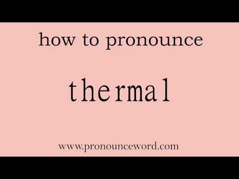 thermal. How to pronounce the english word thermal .Start with T. Learn from me.