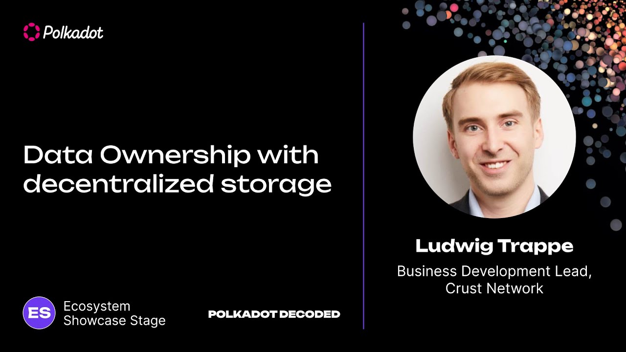 Data Ownership with decentralized storage | Polkadot Decoded 2023