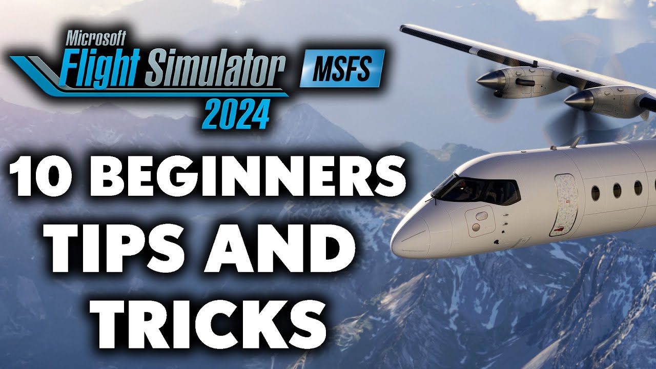 Microsoft Flight Simulator 2024 - 10 Beginners Tips And Tricks You Need To Know