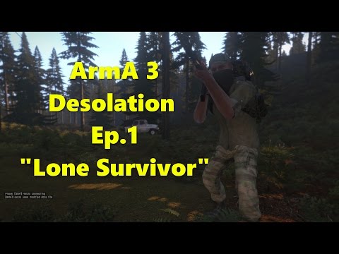 Steam Community :: Video :: ArmA 3 Desolation EP.1 "Lone Survivor"