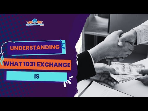 Understanding What 1031 Exchange Is!