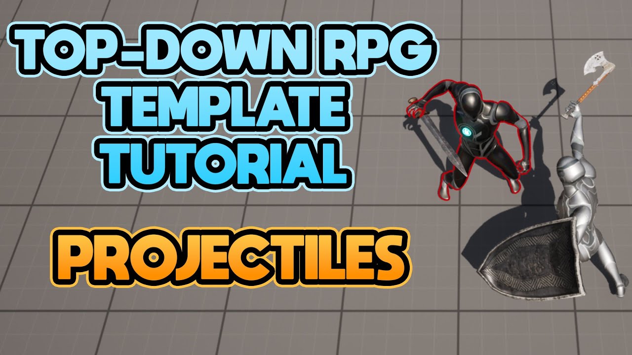 Top-Down RPG Template Tutorial: Projectiles