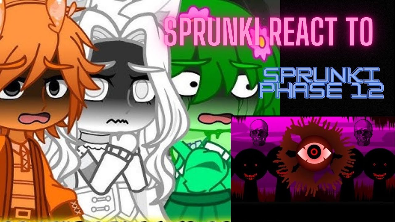 Sprunki React To Sprunki Phase 12 (Gacha react)