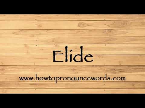How To Pronounce Elide ? How To say Elide New Video