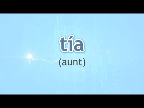 How to Pronounce Aunt (Tía) in Spanish