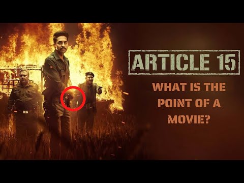 Article 15 Video Essay - What is the point of a film?