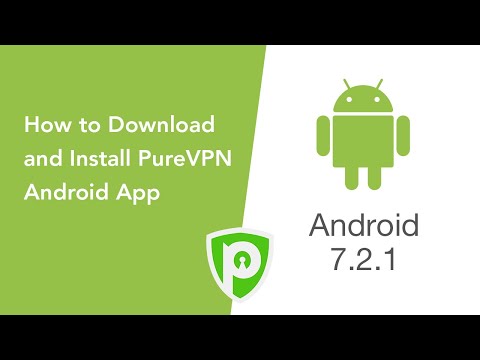 How to Download and Install PureVPN Android App (7.2.1)