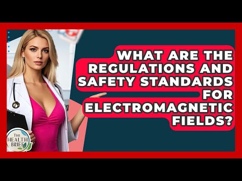What Are The Regulations And Safety Standards For Electromagnetic Fields? - The Health Brief