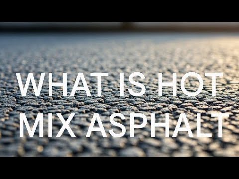 What Is Hot Mix Asphalt