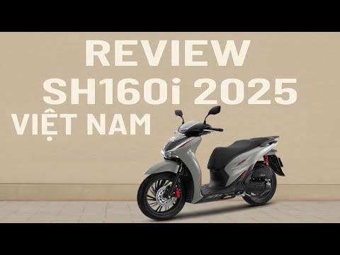 Review SH 160 ABS 2025: Thiết Kế Mới – Giá Xứng Tầm ▶ SH125 I giá xe I xe vision I xe ga I