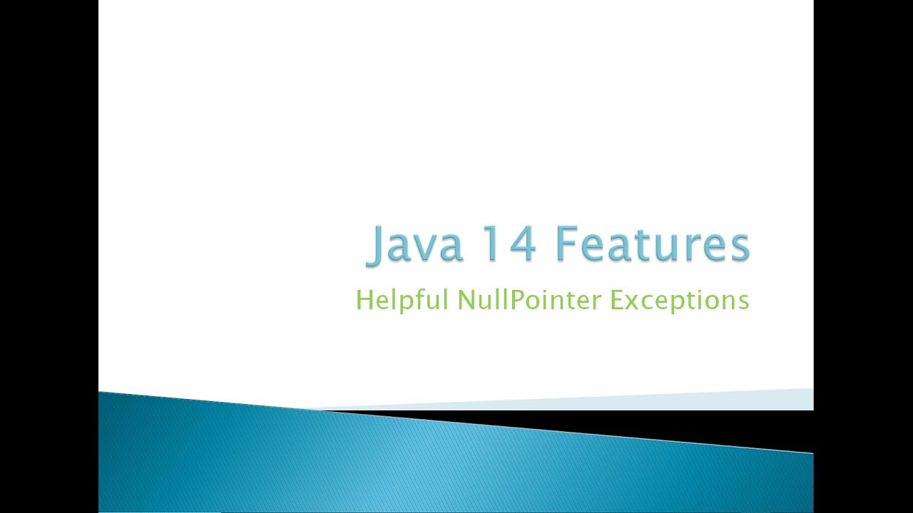 Java 14 New Features. Helpful NullPointerExceptions Feature