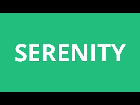 How To Pronounce Serenity - Pronunciation Academy