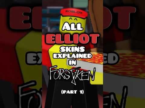 ELLIOT: All Skins EXPLAINED! (Part 1) | Roblox Forsaken 2.3.1