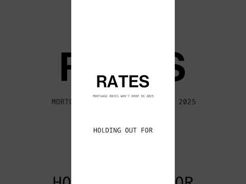 Waiting for Lower Mortgage Rates in 2025? Here’s the Truth