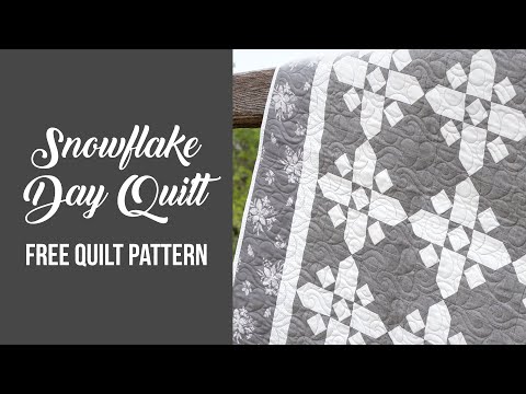 FREE Stunning Quilt Pattern for Winter - SNOWFLAKE DAY QUILT