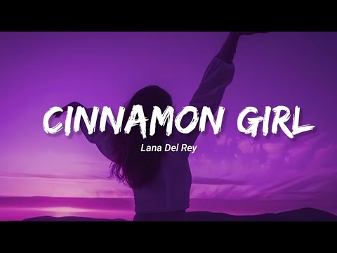 Cinnamon Girl - Lana Del Rey ( Lirik Terjemahan Bahasa Indonesia)