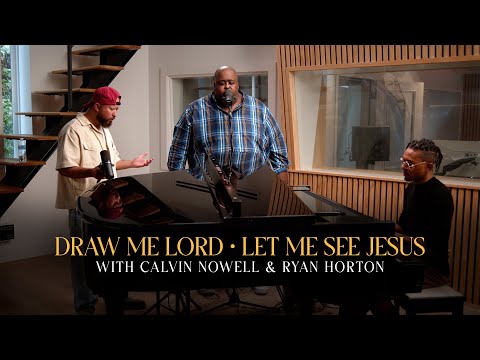 Calvin Nowell - Draw Me Lord / Let Me See Jesus [MP3]