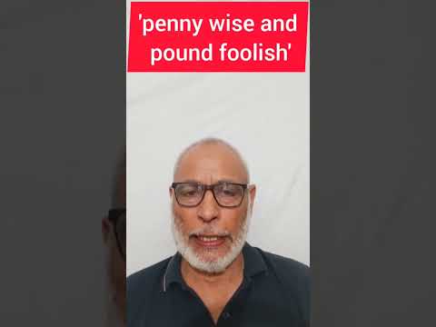 penny wise and pound foolish - English idioms and phrases explained in simple language - smart vocab