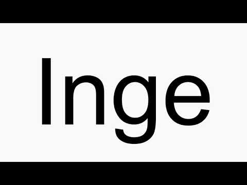 How to pronounce Inge