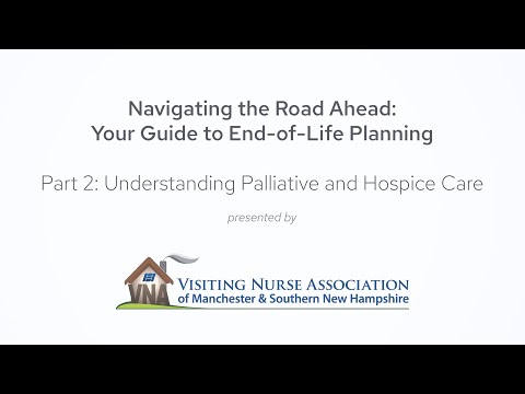 Manchester VNA: Navigating the Road Ahead - Understanding Palliative & Hospice Care