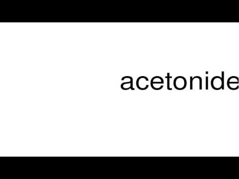 How to pronounce acetonide