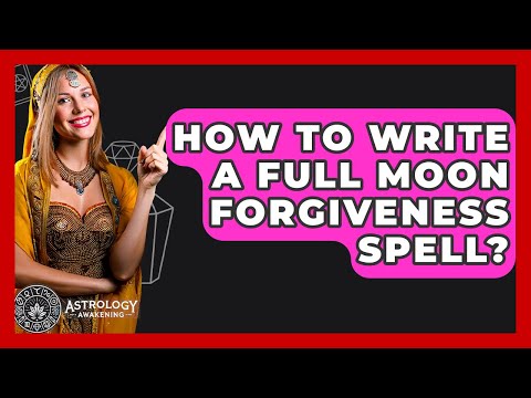 How To Write A Full Moon Forgiveness Spell? - Astrology Awakening