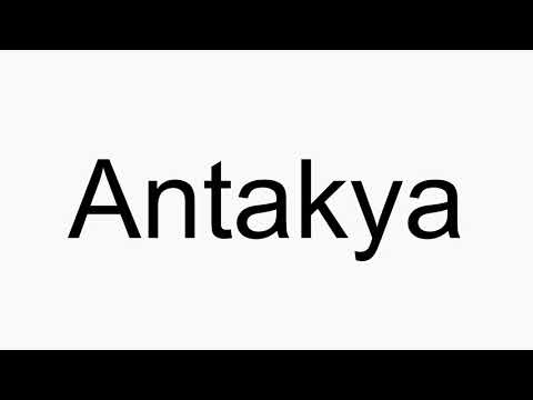 How to pronounce Antakya