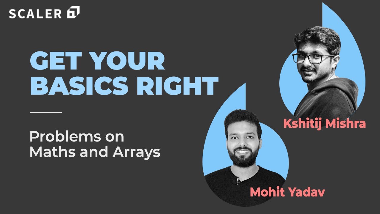 Important Problems on Maths and Arrays Solved Step by Step | Crack Coding Interviews With Ease