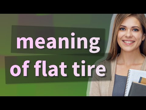 Flat tire | meaning of Flat tire