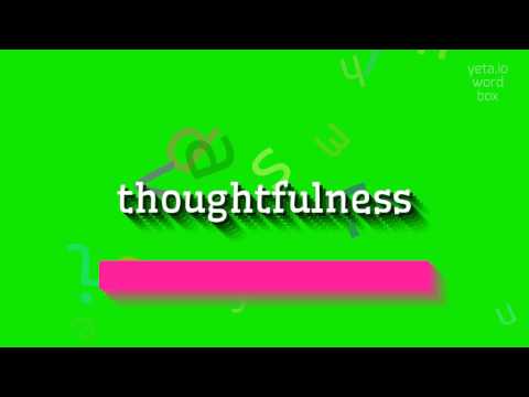 THOUGHTFULNESS - HOW TO PRONOUNCE IT?